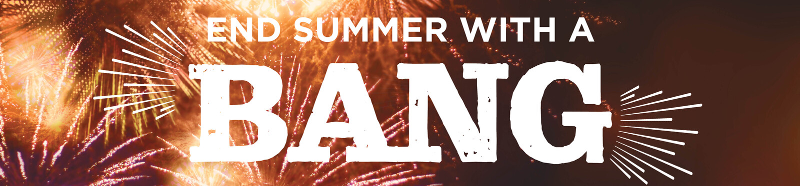 End Summer with a Bang! - Empire Merchants Empire360