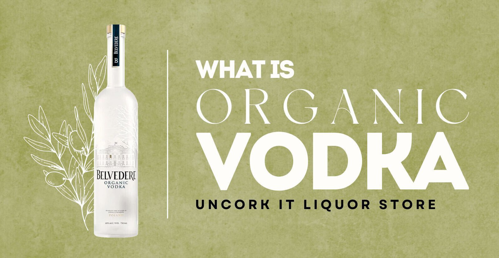 What is Organic Vodka? - UnCorkIt Chicago, Chicago, IL