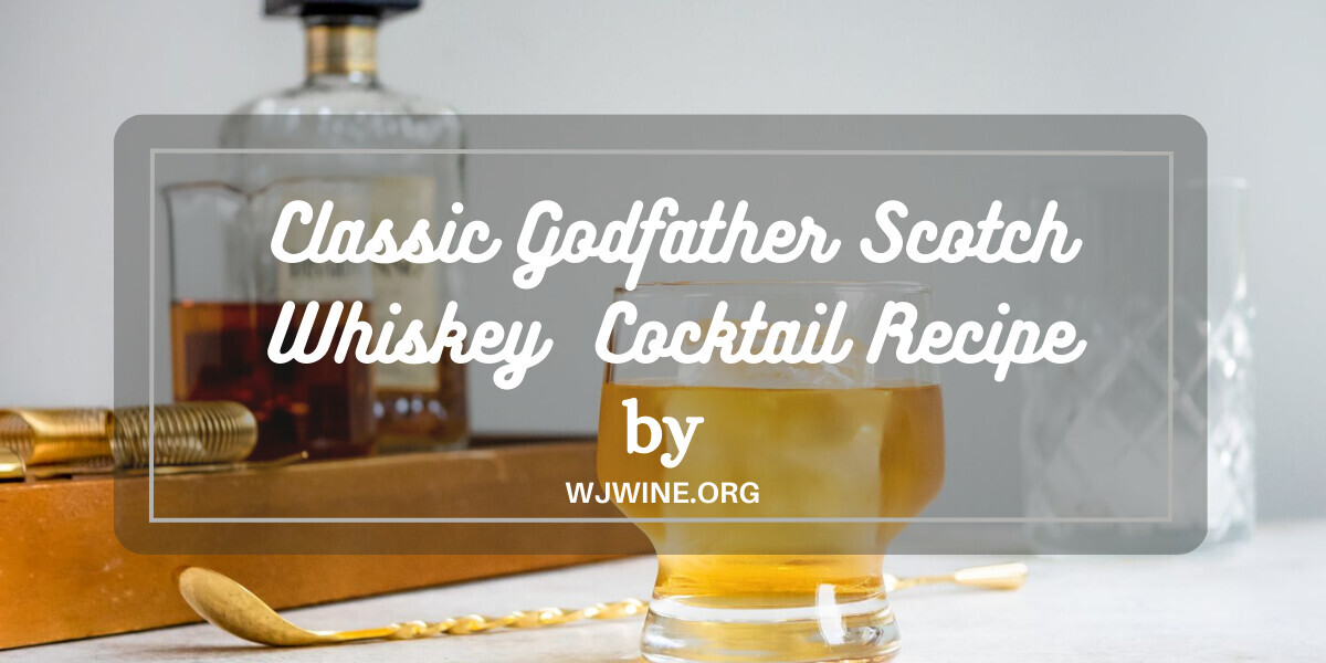 How to Make a Classic Godfather Scotch Whiskey Cocktail? - Online ...