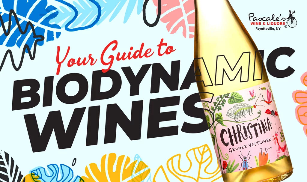 What is Biodynamic Wine? - Pascale's Wine & Liquors, Fayetteville, NY ...