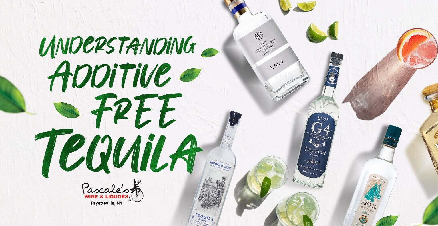 What is Additive-Free Tequila? - Pascale's Wine & Liquors, Fayetteville ...