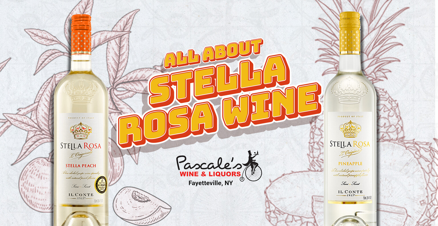 Exploring Stella Rosa Wines - Pascale's Wine & Liquors, Fayetteville ...