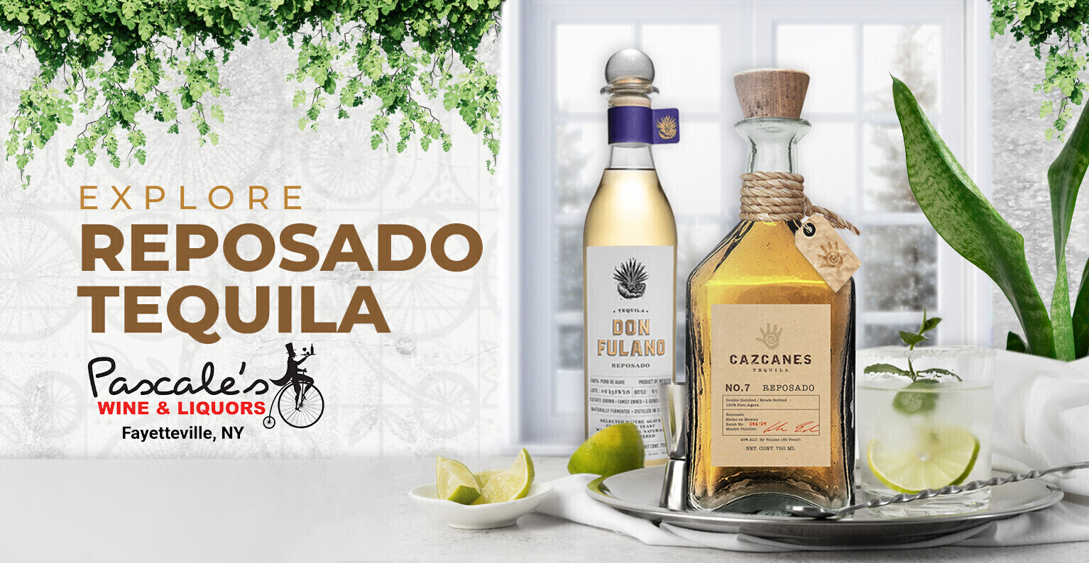 Tequila 101: A Comprehensive Guide to Reposado Tequila - Pascale's Wine & Liquors, Fayetteville ...