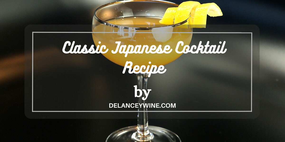 A Taste of Japan: The Classic Japanese Cocktail - Delancey Wine ...
