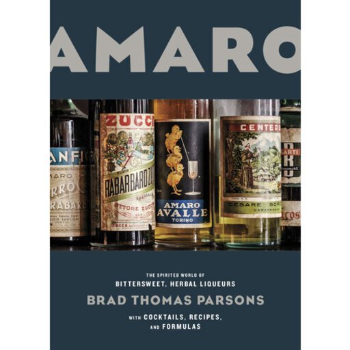 Amaro The Spirited World Of Bitersweet Herbal Liqueurs - Hazel's ...